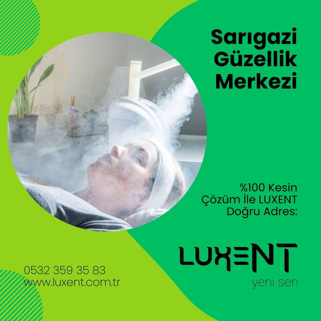 Sarıgazi Güzellik Merkezi - LUXENT
